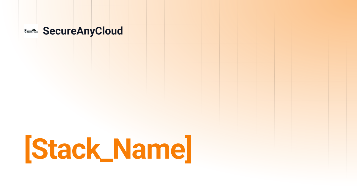 [Stack_Name] | SecureAnyCloud